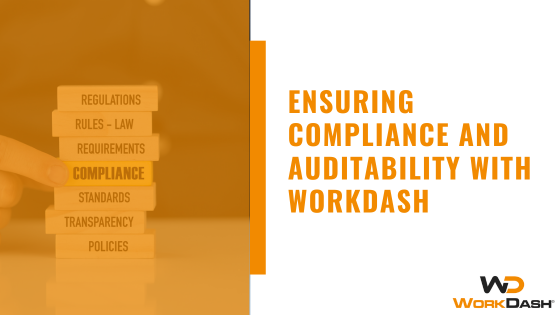 Ensuring Compliance and Auditability with WorkDash's WHS and ...