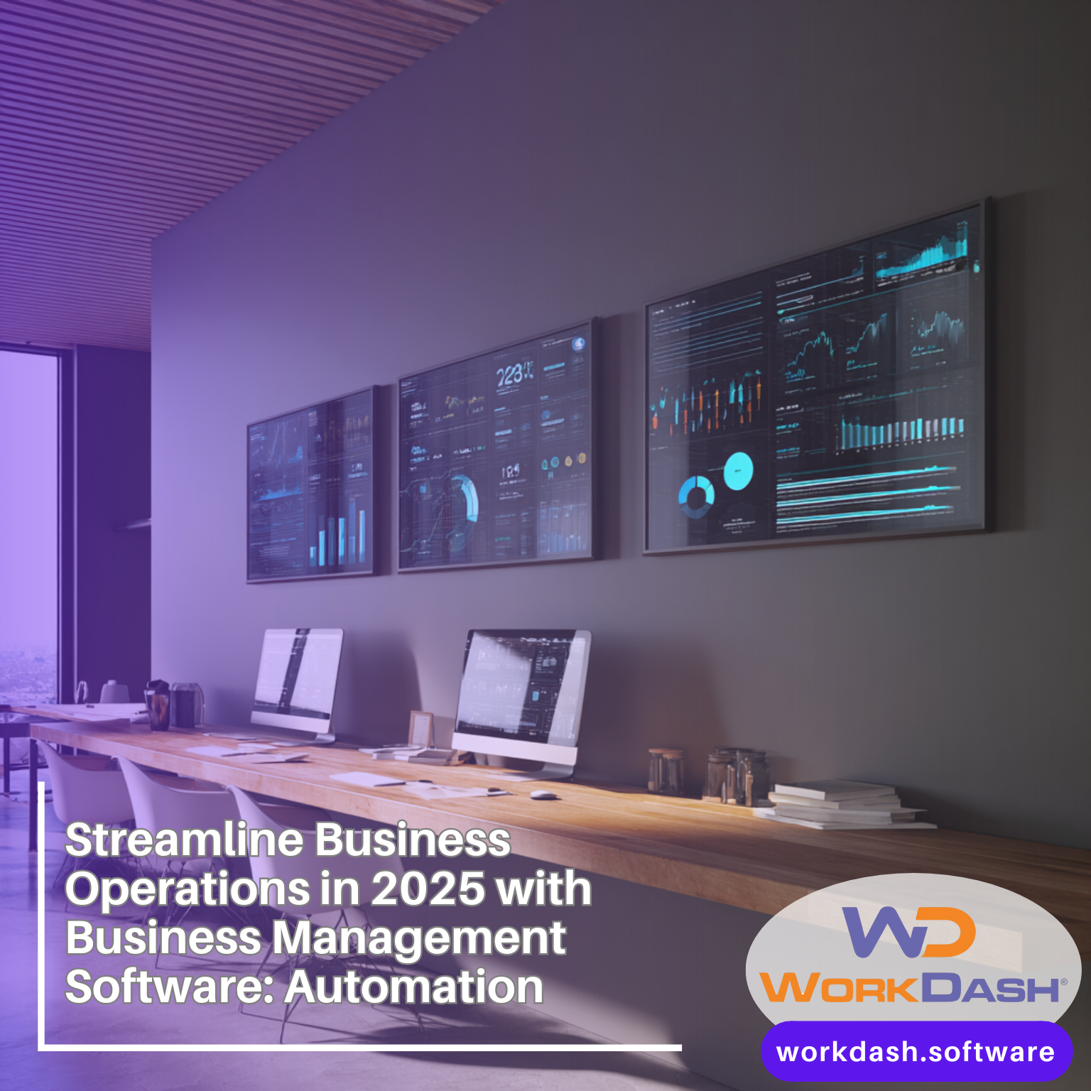 Streamline Business Operations in 2025 with Business Management Software: Automation - WorkDash